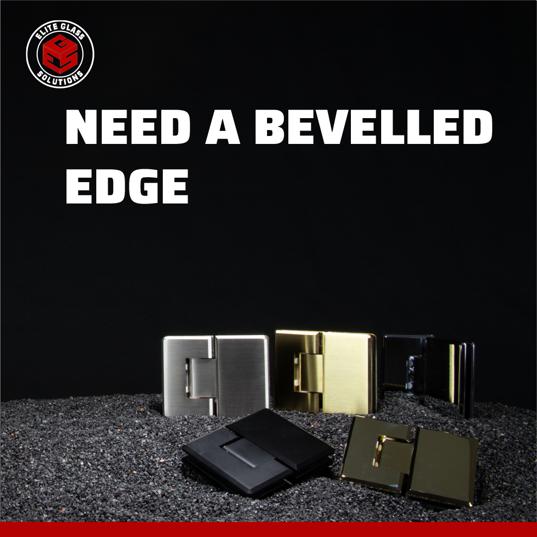 Need a bevelled edge? - Elite Glass Solutions